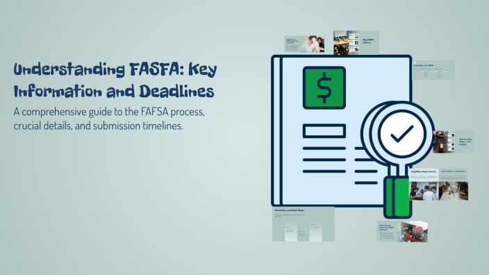 Understanding FASFA: Key Information and Deadlines by Faith Orsetti on ...