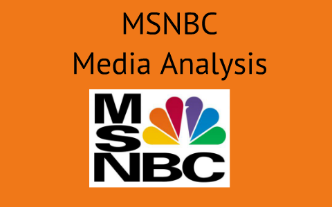 MSNBC-Media Analysis by Jared Davis on Prezi