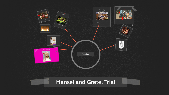Hansel and Gretel Trial by margaux guyon on Prezi