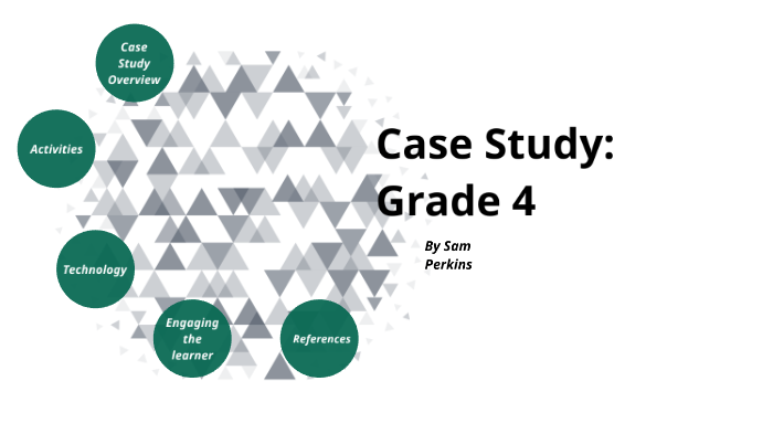 Grade 4 Case Study Sam Perkins by Sam Perkins on Prezi