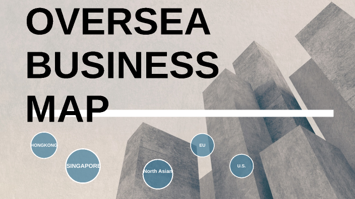 Oversea Business Whole Map by on Prezi