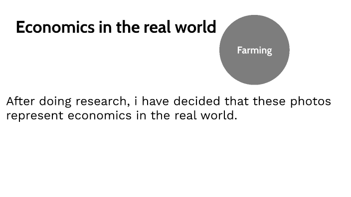 Economics in the real world by William Sharp on Prezi
