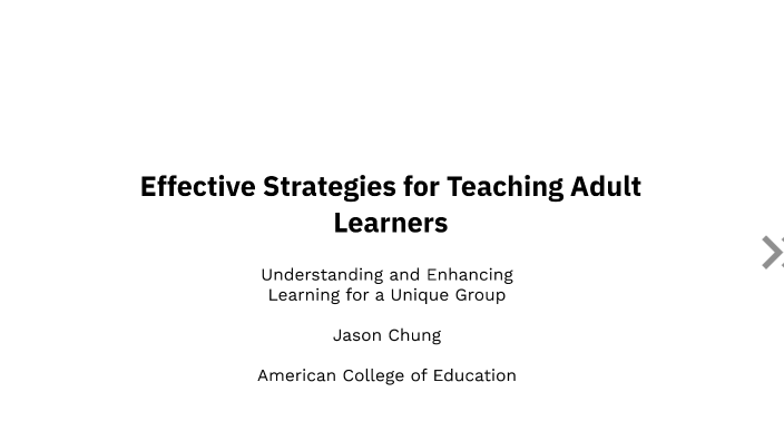 Effective Strategies for Teaching Adult Learners by Jason Chung on Prezi