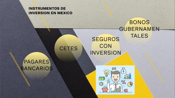 INSTRUMENTOS DE INVERSIÓN EN MÉXICO by guadalupe martinez on Prezi