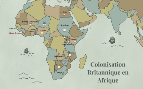 Colonisation Britannique en Afrique by Lor Ner on Prezi Next