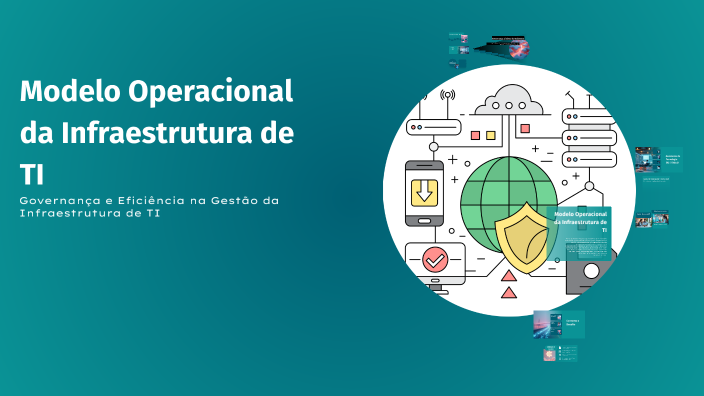Modelo Operacional da Infraestrutura de TI by Gustavo Silva on Prezi