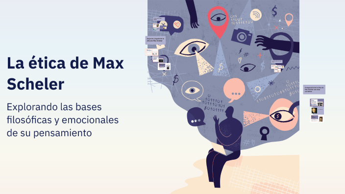 La ética de Max Scheler by Diego Lizarraga on Prezi