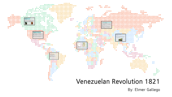 Venezuelan Revolution 1821 by Elmer Andrade on Prezi