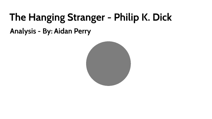 The Hanging Stranger Analysis by Aidan Perry on Prezi