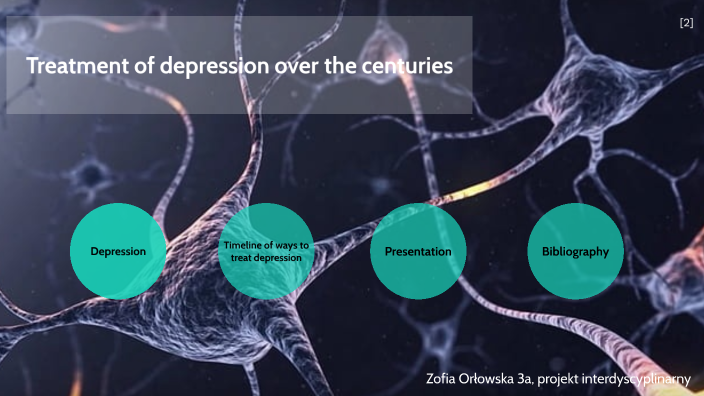 treatment of depression over the centuries by Zo Orłowska on Prezi