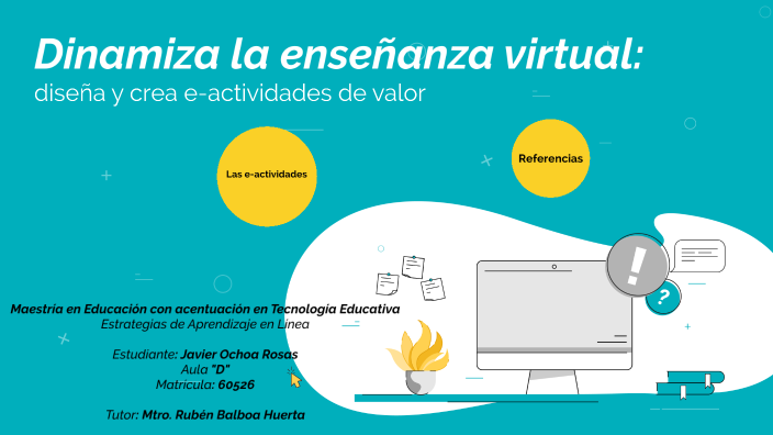 Dinamiza la enseñanza virtual by Javier Ochoa on Prezi