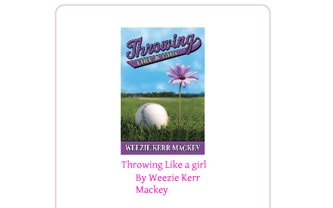 Throwing like a girl by Haley Harding