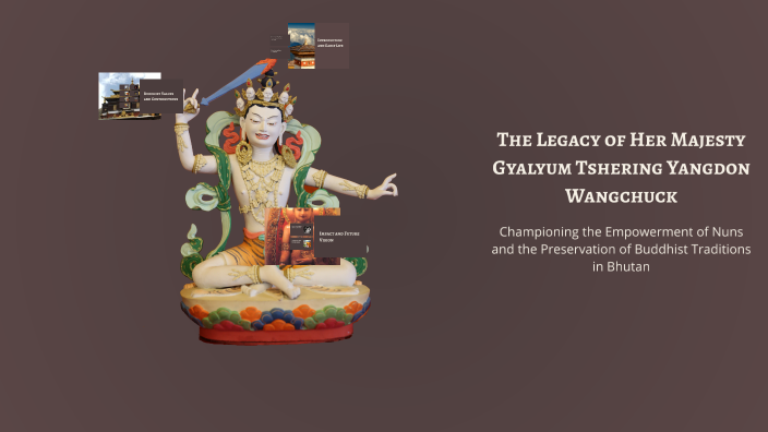 The Legacy of Her Majesty Gyalyum Tshering Yangdon Wangchuck by ...