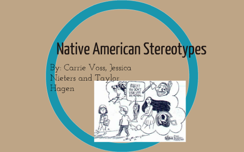 Native American Stereotypes by Taylor Hagen on Prezi