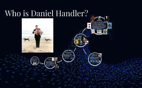 Who is Daniel Handler? by Jacques P on Prezi