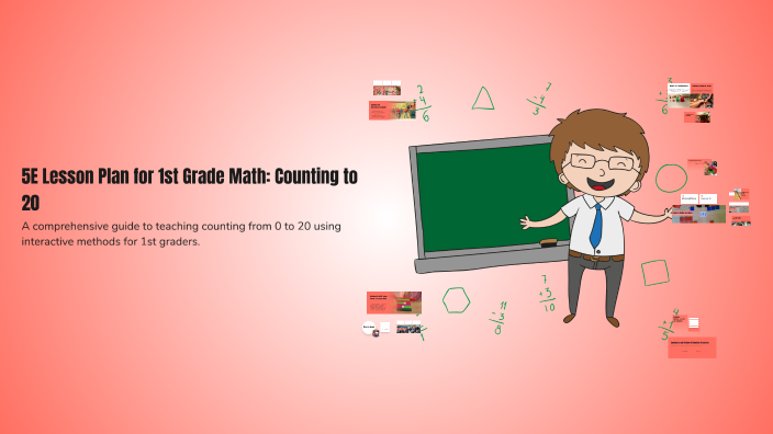 5E Lesson Plan for 1st Grade Math: Counting to 20 by Allison Key on Prezi