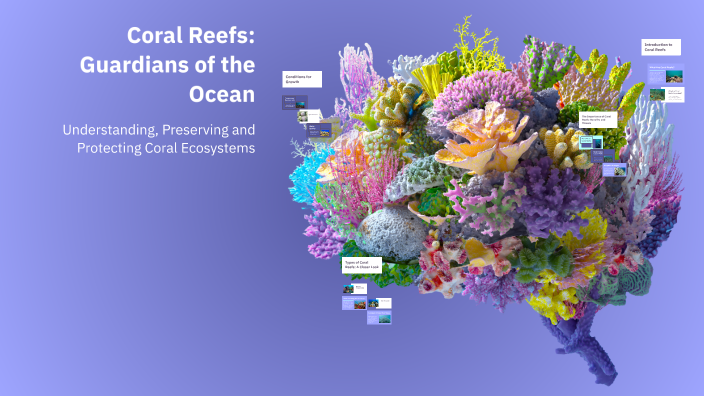 Coral Reefs: Guardians of the Ocean by Marva Jae on Prezi