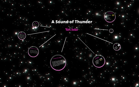 A Sound of Thunder by Kim the Great Seiler on Prezi