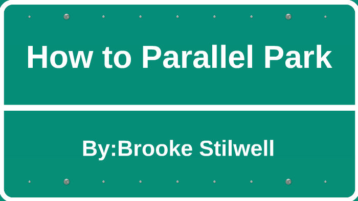 How to Parallel Park by Brooke Stilwell on Prezi
