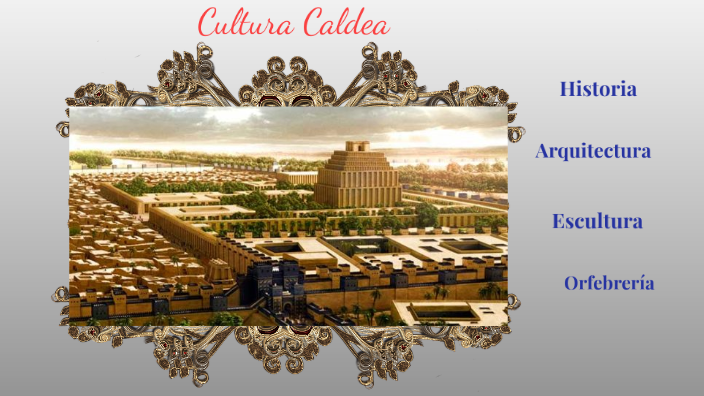 cultura caldea by ma guadalupe ortega on Prezi