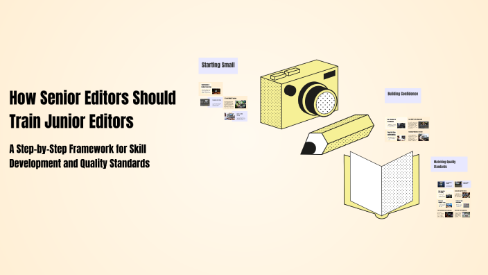 How Senior Editors Should Train Junior Editors by Abhishek Kurapati on ...