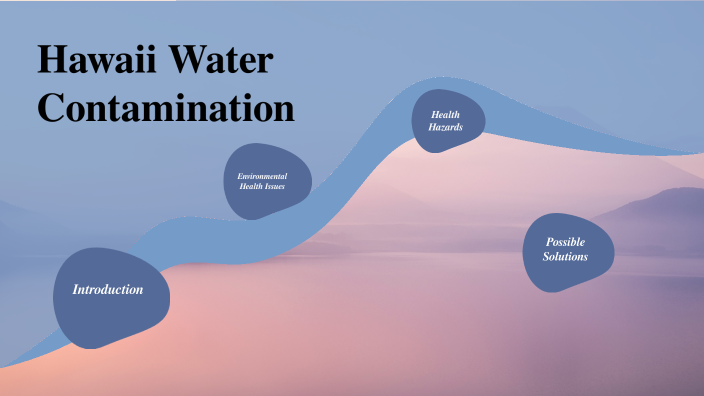 Hawaii Water Contamination by Genesis Steward on Prezi