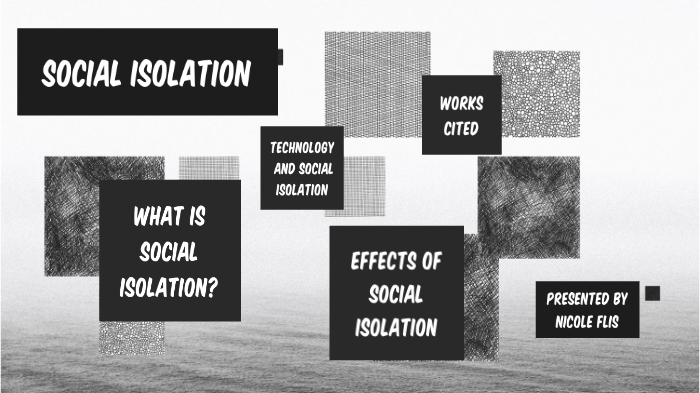 Social Isolation by Nicole on Prezi