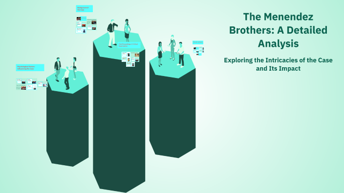 The Menendez Brothers: A Detailed Analysis by Seven Lucas on Prezi