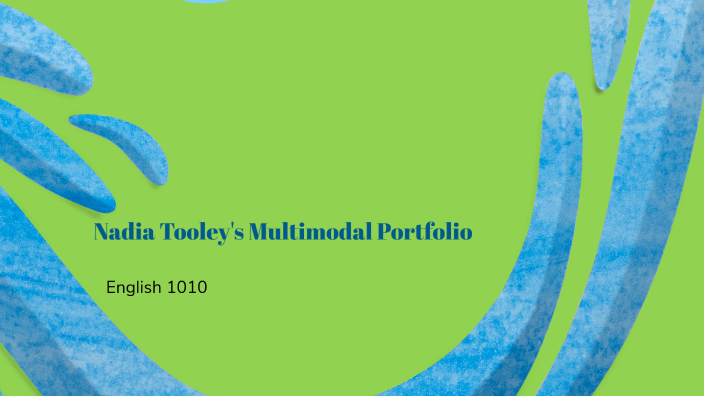 Multimodal Portfolio by Nadia Tooley on Prezi