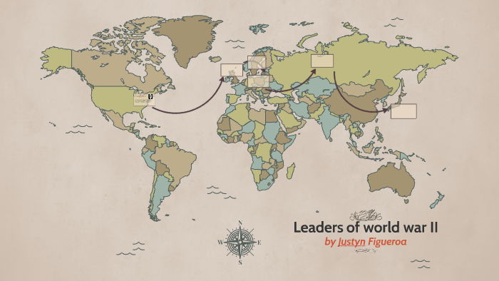 Leaders of world war II by Justyn Figueroa on Prezi