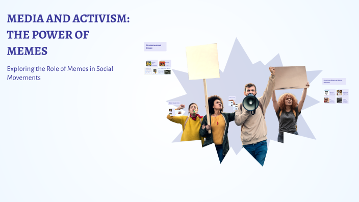 MEDIA AND ACTIVISM: THE POWER OF MEMES by Lola Kitschke on Prezi