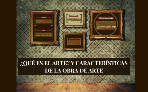 ¿QUÉ ES EL ARTE? Y CARACTERISTICAS DE LA OBRA DE ARTE by JANETH ...