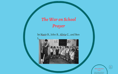 The War on School Prayer by John Benckert on Prezi