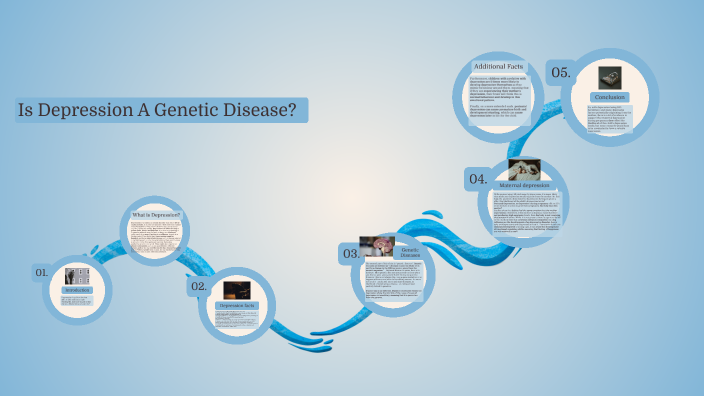 Is Depression A Genetic Disease? by Abbie Tremlett on Prezi