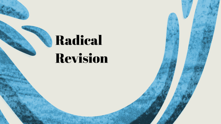 Radical Revision by Connor Derrick on Prezi