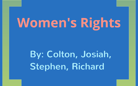 Women's Rights by Colton Wooldridge on Prezi