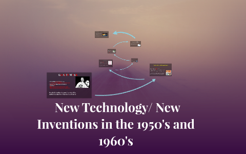 New Technology/ New Inventions in the 1950's and 1960's by Britney ...