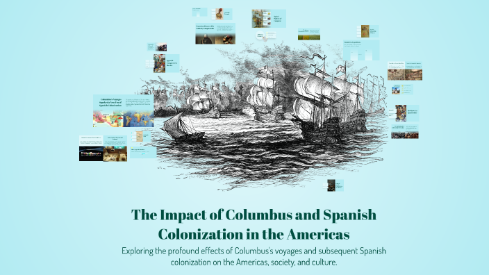 The Impact of Columbus and Spanish Colonization in the Americas by Noha ...