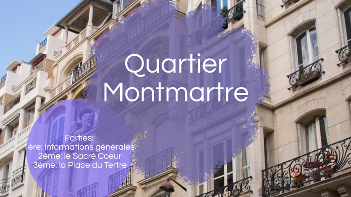 Montmartre exposé by Clément Bach on Prezi