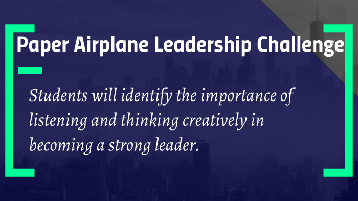 Paper Airplane Leadership Challenge by Maggie Hammer on Prezi