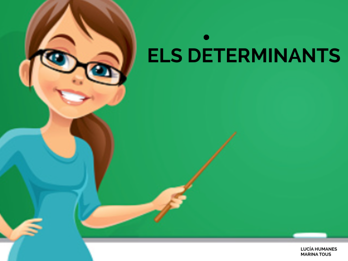Els determinants by Lucia Humanes Navarro on Prezi