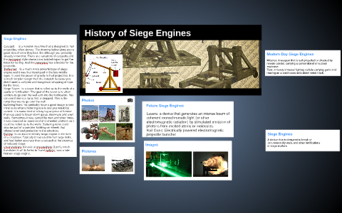 History of Siege Engines by Tyler Brown on Prezi
