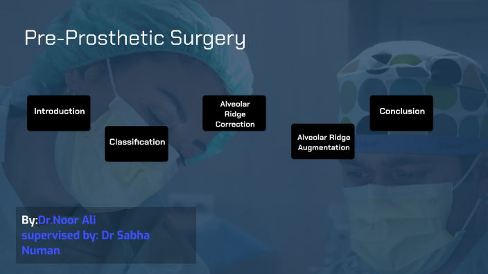 Pre-Prosthetic Surgery by Ali Malk on Prezi
