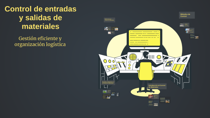 Control de entradas y salidas de materiales by Valeria Martell on Prezi