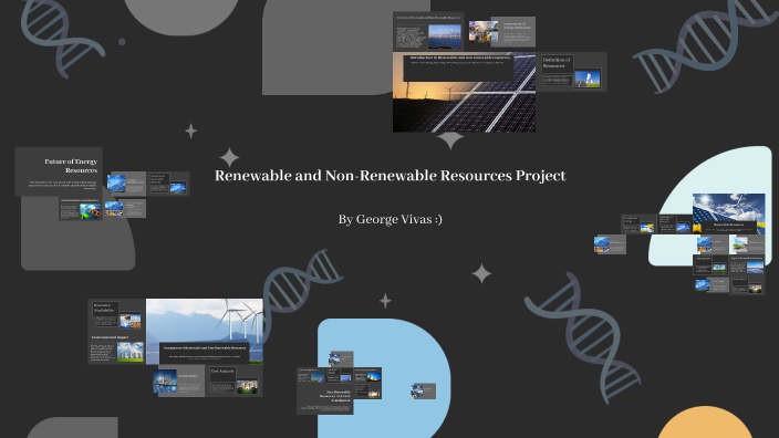 Renewable and Non-Renewable Resources Project by George Vivas on Prezi