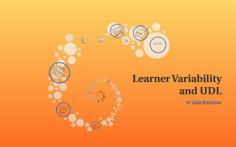 Learner Variability and UDL by Cielo Bacarisas on Prezi