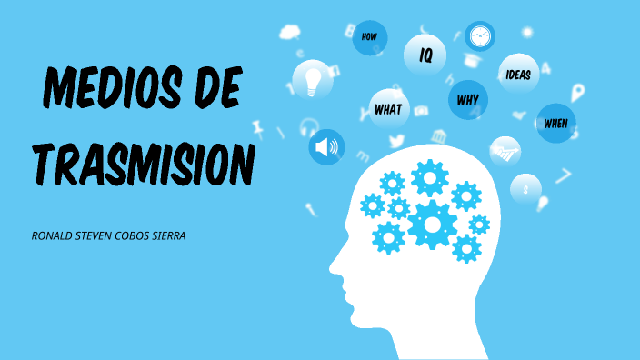 medios de trasmision by Ronald steven Cobos sierra on Prezi