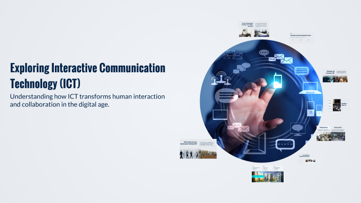 Exploring Interactive Communication Technology (ICT) by Manish Kumar Rawliya on Prezi