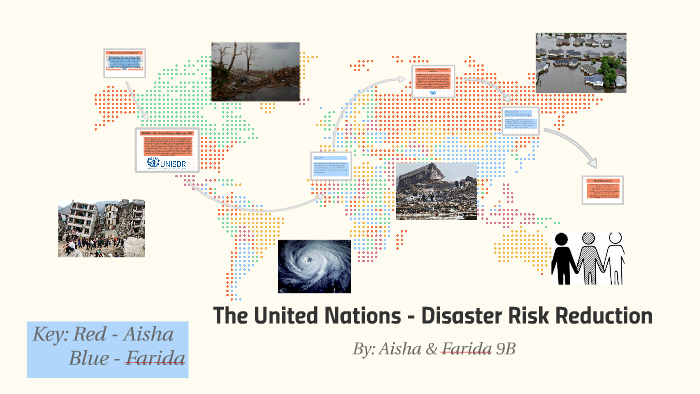The United Nations - Disaster Risk Reduction by Aisha Al Muhaisen on Prezi
