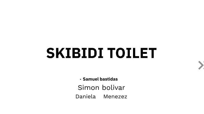 SKIBIDI TOILET by ivan bastidas on Prezi